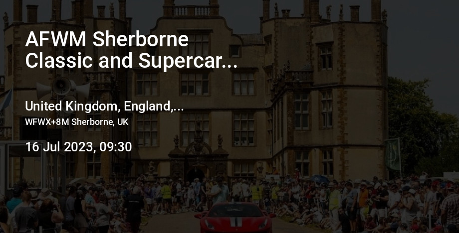 AFWM Sherborne Classic and Supercar Show 2023