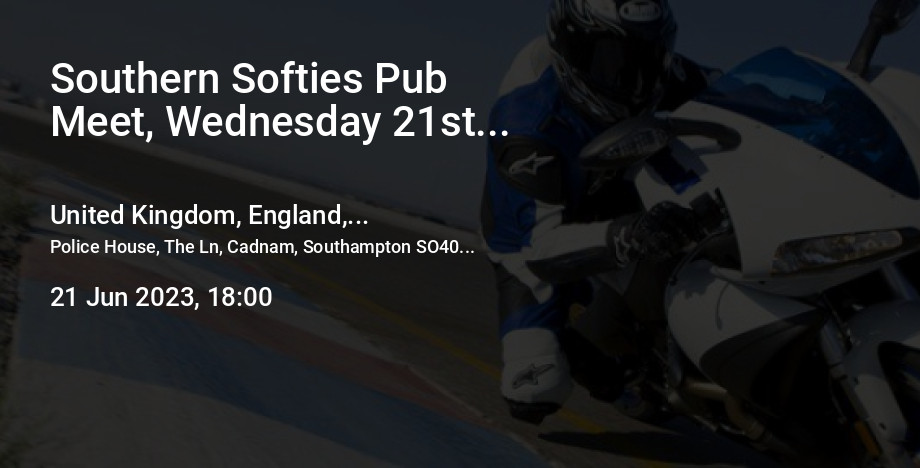 Southern Softies Pub Meet, Wednesday 21st June at The White Hart, Cadnam.