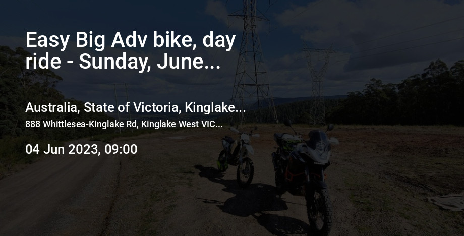 Easy Big Adv bike, day ride - Sunday, June 4th.